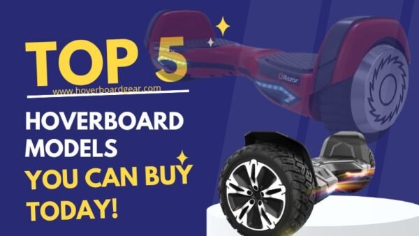 Top 5 Hoverboard Models You Can Buy Today! - Hoverboard Store